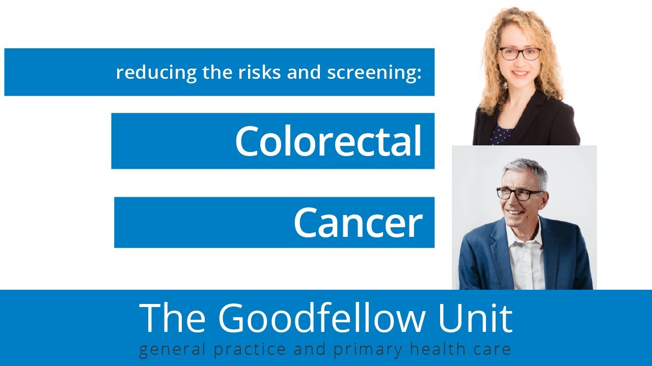 Goodfellow Unit Webinar: Colorectal cancer - reducing the risks and screening - YouTube