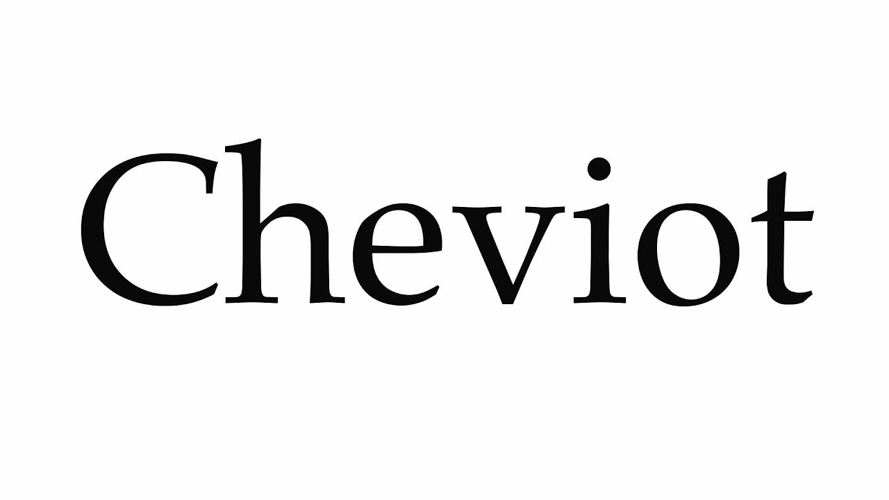 How to Pronounce Cheviot - YouTube