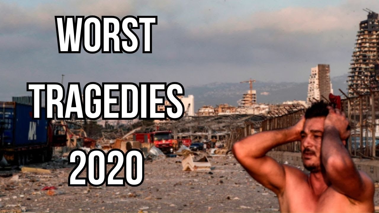 Top 10 Worst Tragedies of 2020 - YouTube