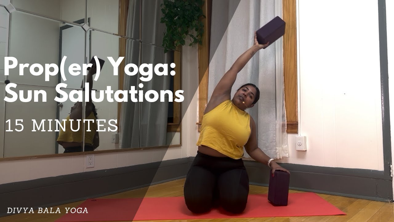 Prop(er) Yoga Part 1: Sun Salutations | 15 Min | Divya Bala Yoga - YouTube
