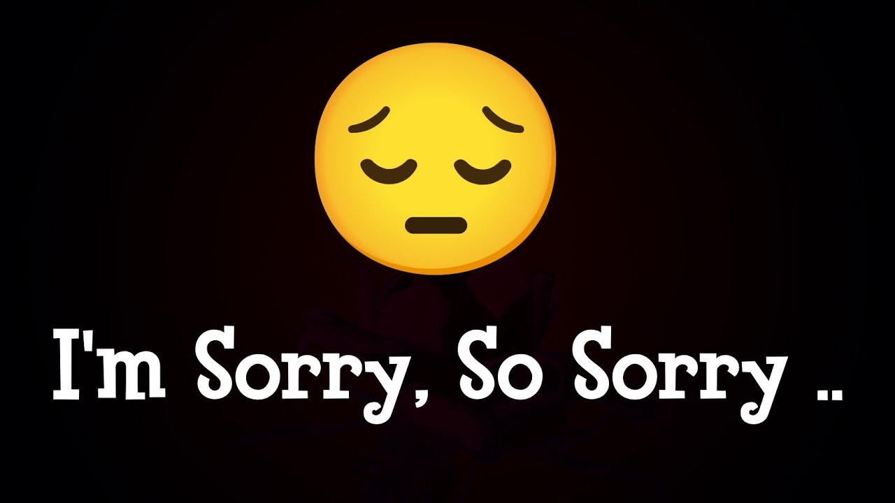 I'M SORRY, SO SORRY ️ (love Poem For Someone Special) - YouTube