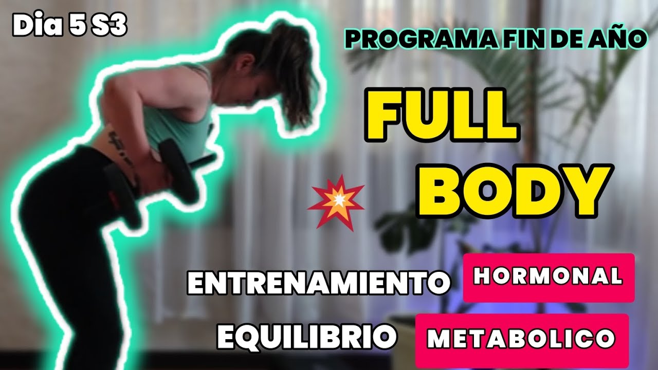 ENTRENAMIENTO METABOLICO Y HORMONAL FULL BODY DIA 5 SEMANA 3 PROGRAMA TRANSFORMATE - YouTube