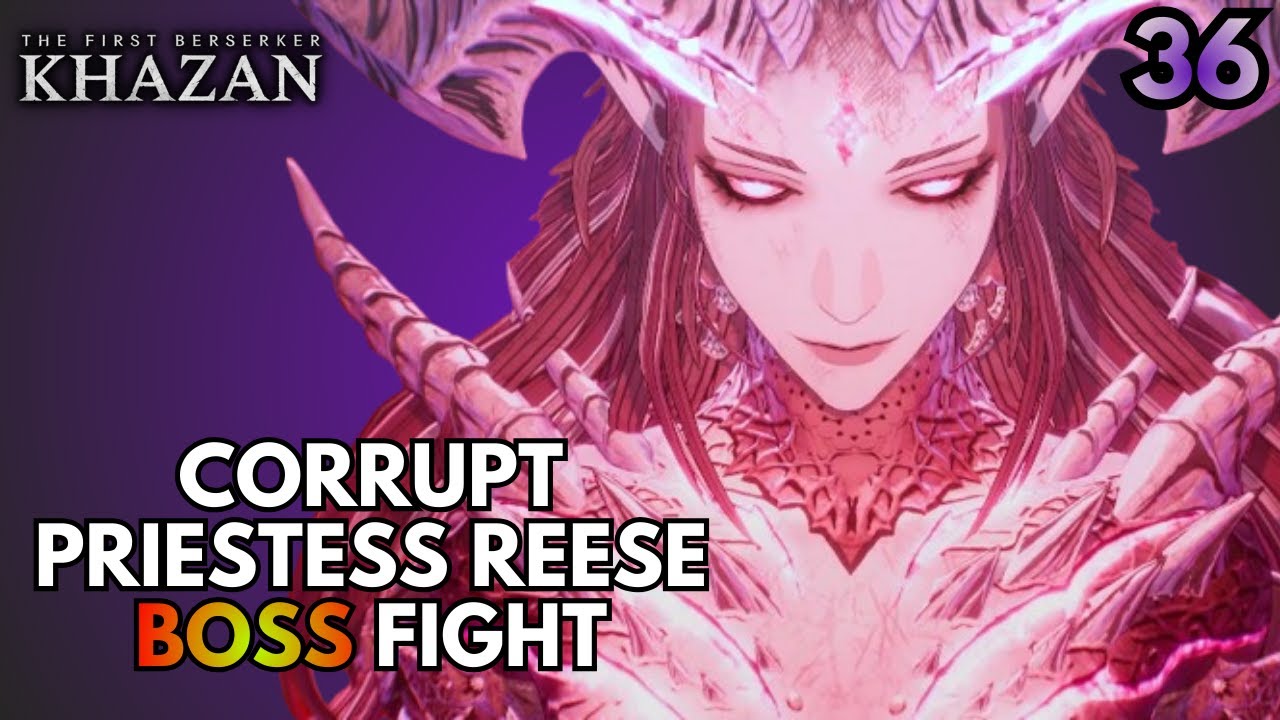 The First Berserker: Khazan | Part 36 - The Corrupt Priestess - YouTube