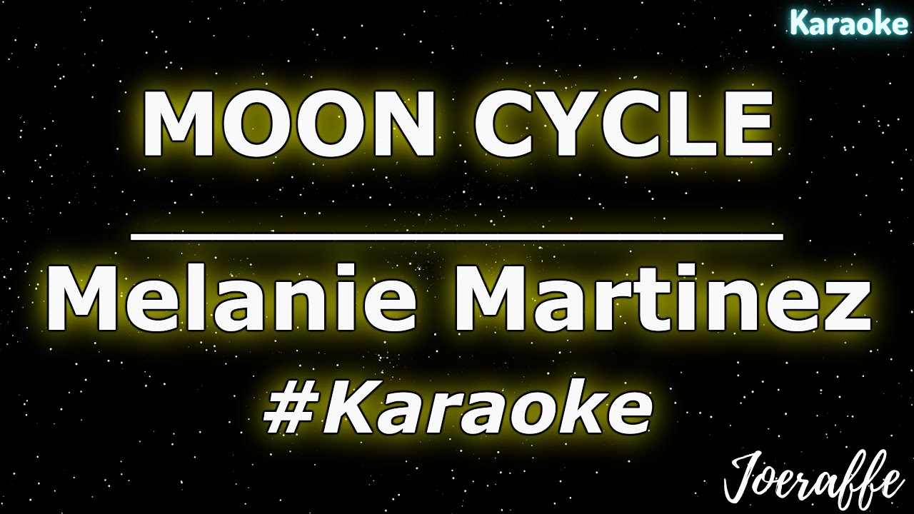 Melanie Martinez - MOON CYCLE (Karaoke) - YouTube
