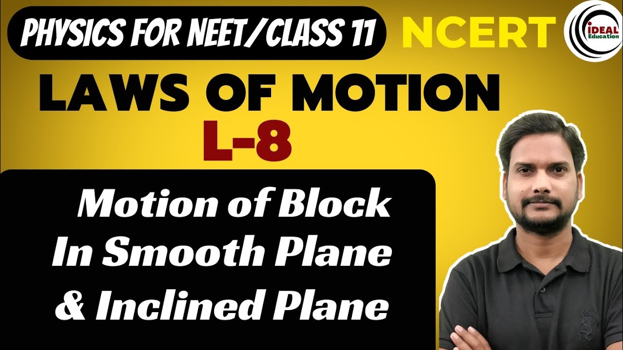 CLASS 11 || LAWS OF MOTION ||L-8|| Motion of Block In Smooth Plane ...
