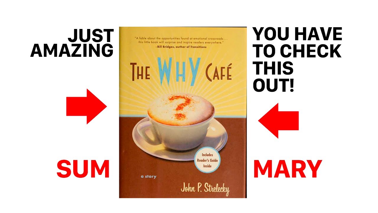 The Why Cafe Summary by John Strelecky | SDWT Podcast - YouTube