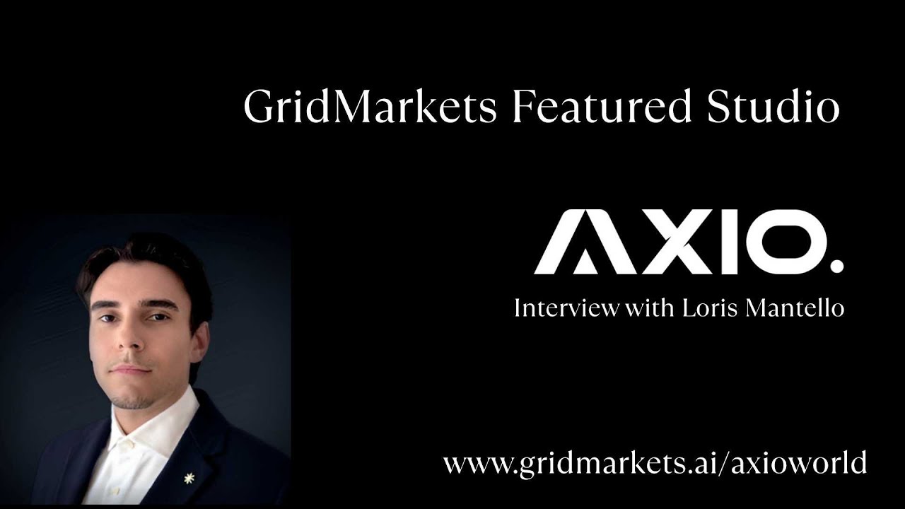 GridMarkets.AI Featured Studio Axio. - YouTube