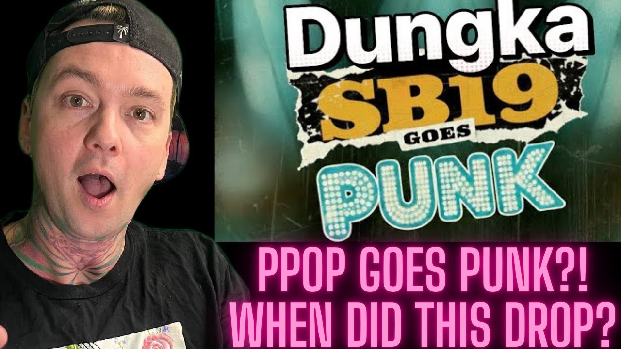 METAL DUNGKA?! SB19 - Dungka ( Reaction ) PPOP GOES PUNK - YouTube