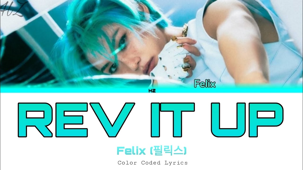 Felix (필릭스) "Rev It Up" Lyrics - YouTube