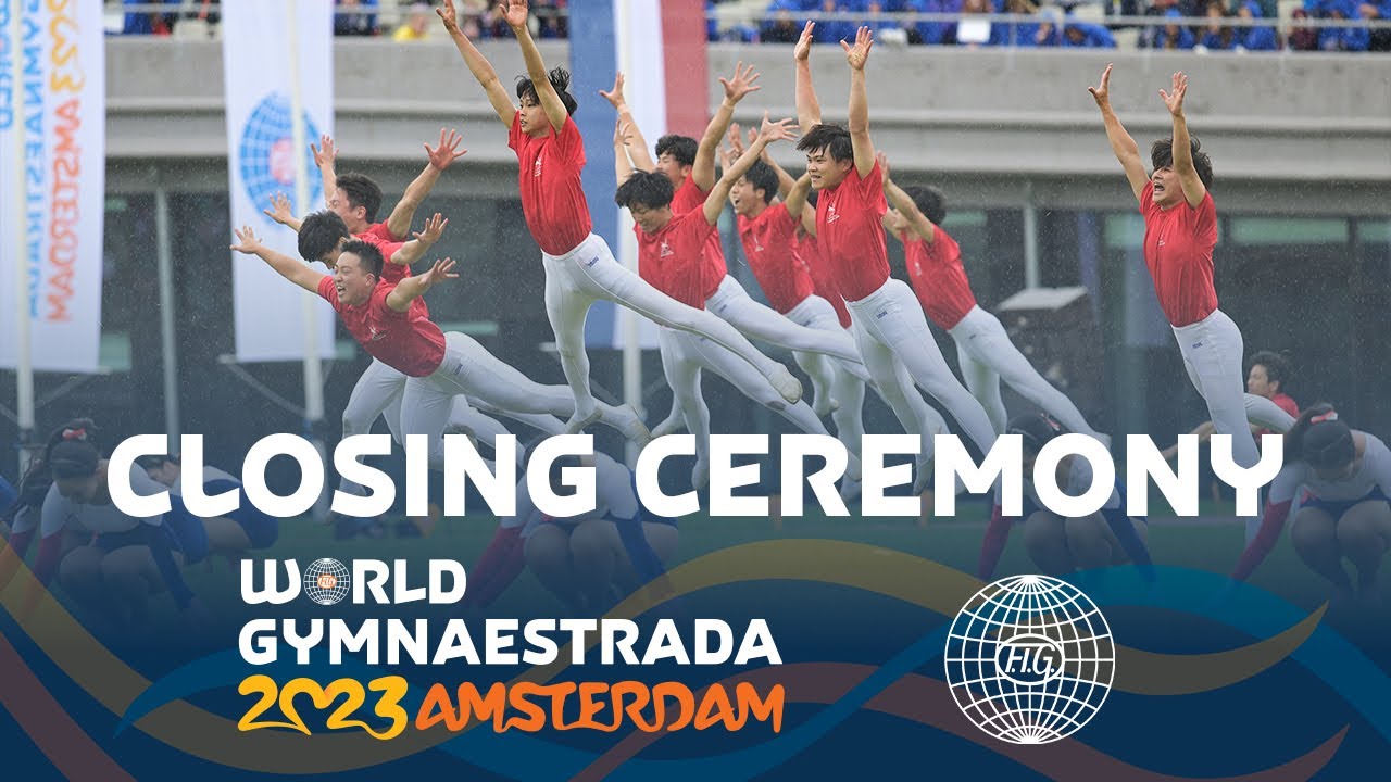 World Gymnaestrada Amsterdam 2023 Closing Ceremony Youtube
