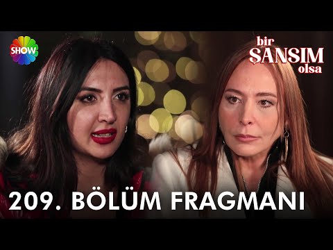 Bir Şansım Olsa 209. Bölüm Fragmanı | \
