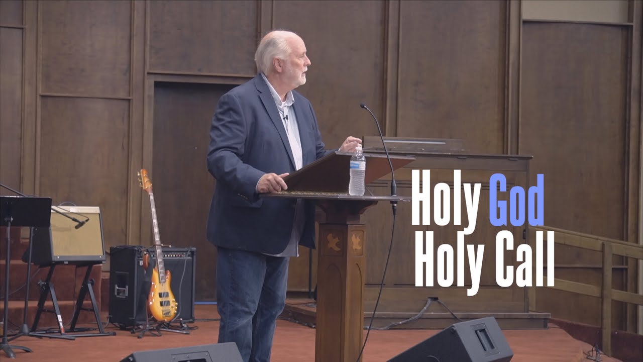 Holy God, Holy Call part 2 (A Call to be Holy)- Jim Hill September 11 ...
