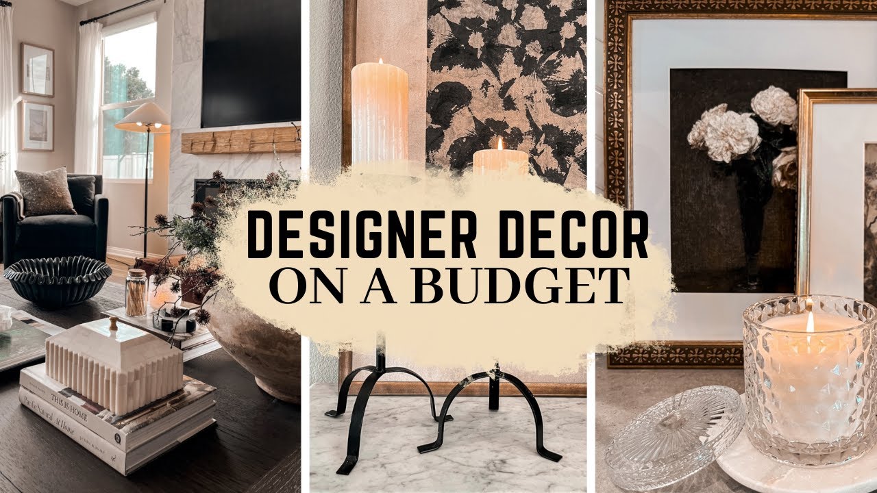 DESIGNER DECOR ON A BUDGET || LOOKS FOR LESS || 2024 - YouTube