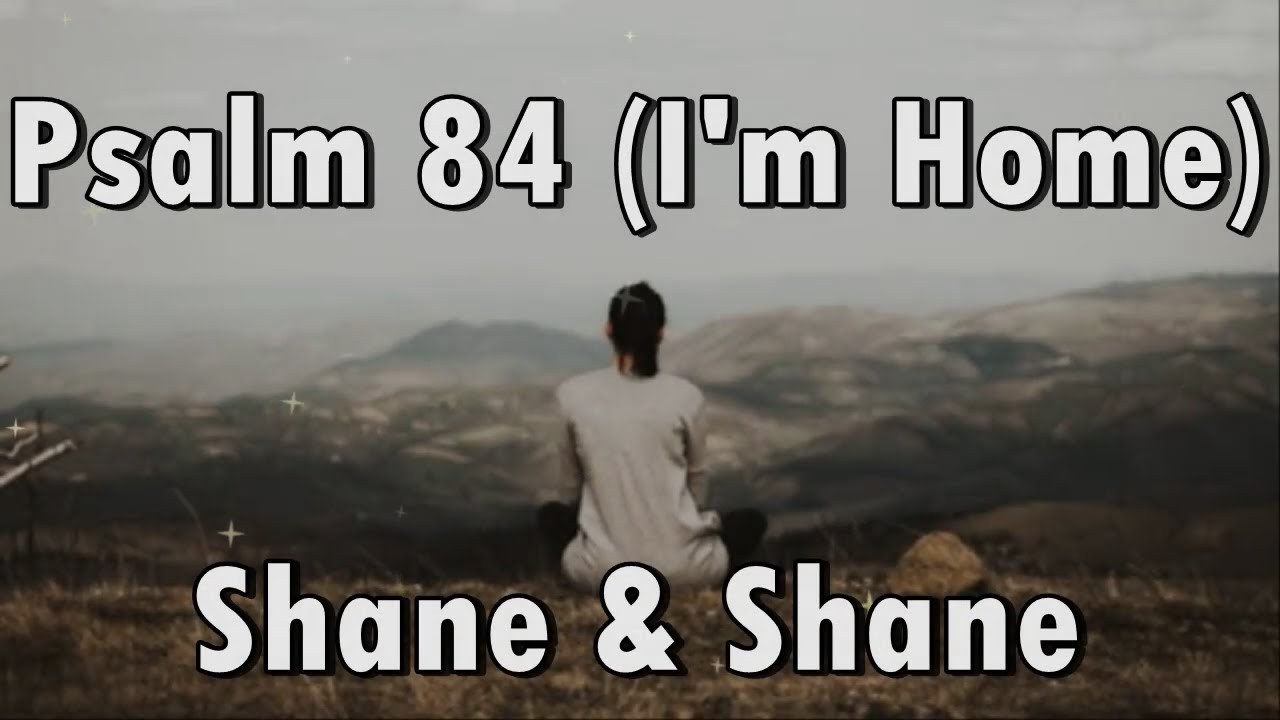 Psalm 84 I m Home Shane Shane Lyrics Acordes Chordify psalm-84-i-m-home-shane-shane-lyrics-acordes-chordify