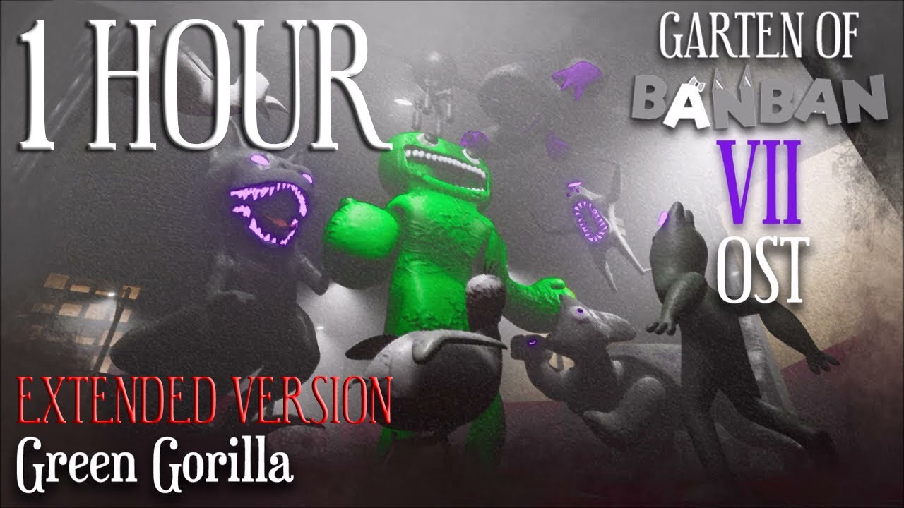 Garten of Banban 7 OST - Green Gorilla (1 Hour Extended Version) - YouTube