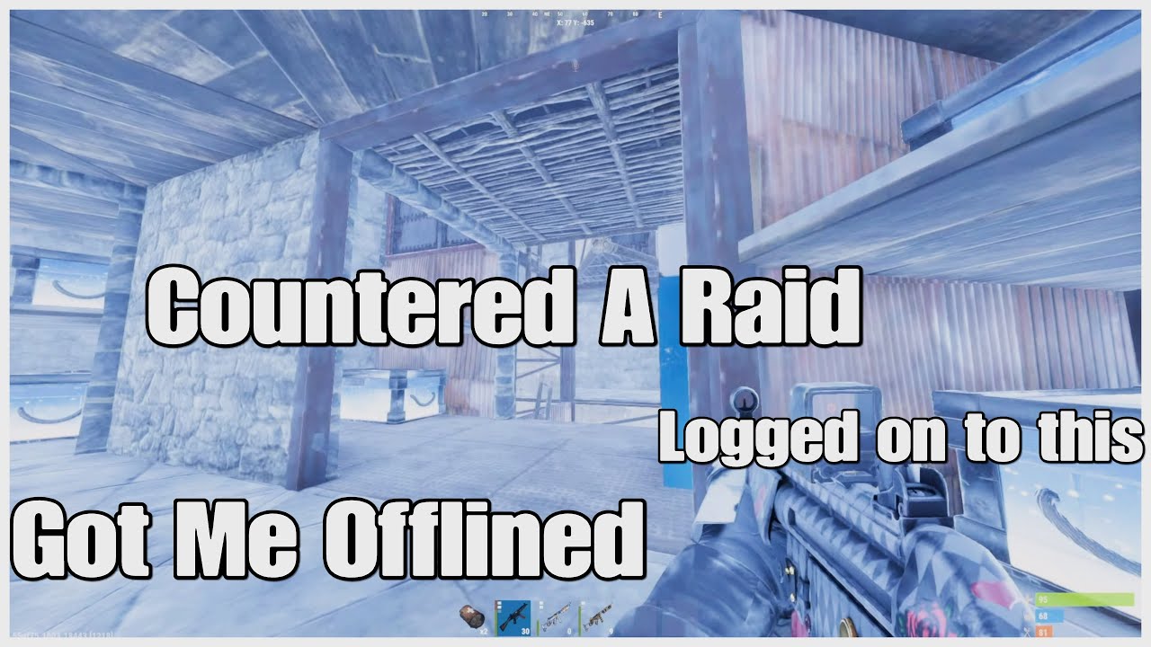 Countered A Raid, Got Me Offlined - Rust Console - YouTube