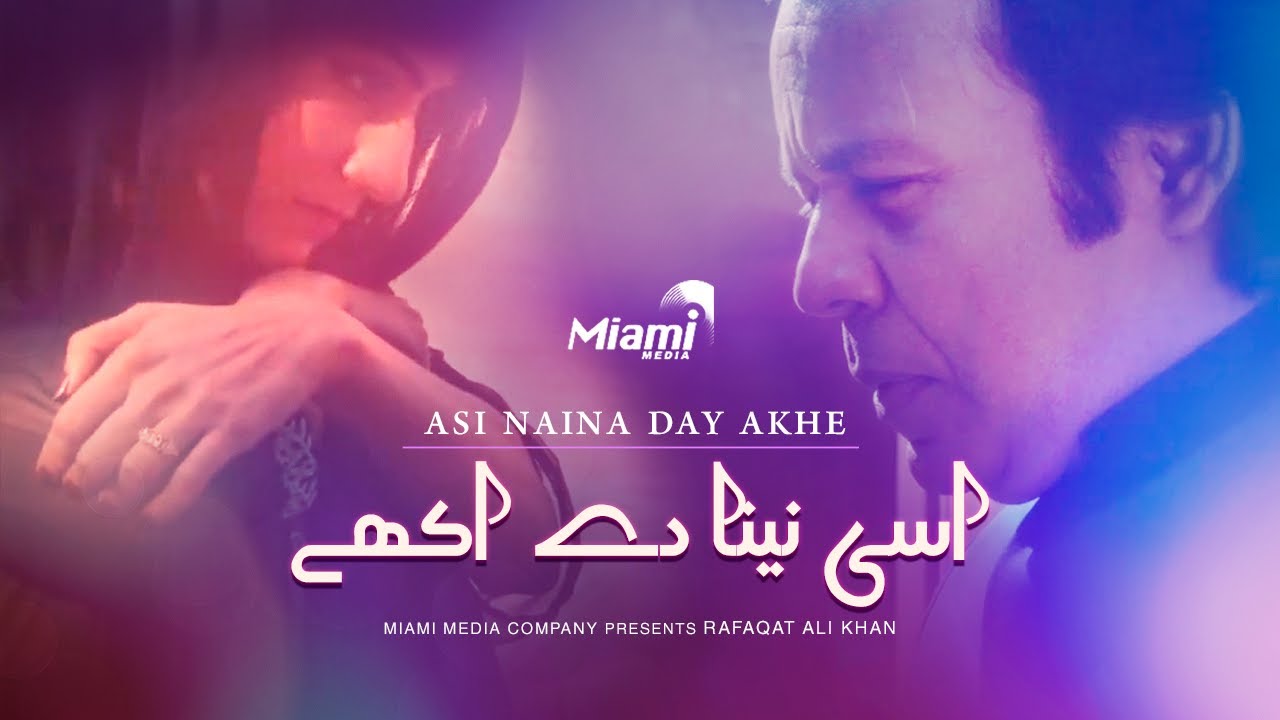 Asi Naina Day Akhe | Rafaqat Ali Khan (A Love Song) - YouTube
