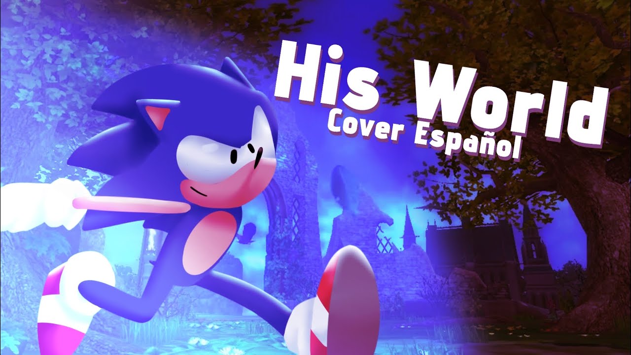 His World - Sonic The Hedgehog (Demo) Cover Español - YouTube