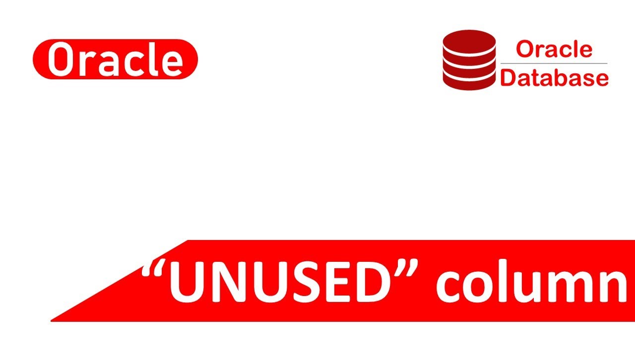 Oracle Unused Column What Is Unused Column In Oracle Database YouTube oracle-unused-column-what-is-unused-column-in-oracle-database-youtube
