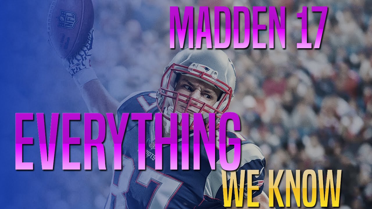 Everything We Know About Madden 17 - New Zones + New Run Defense + New ...