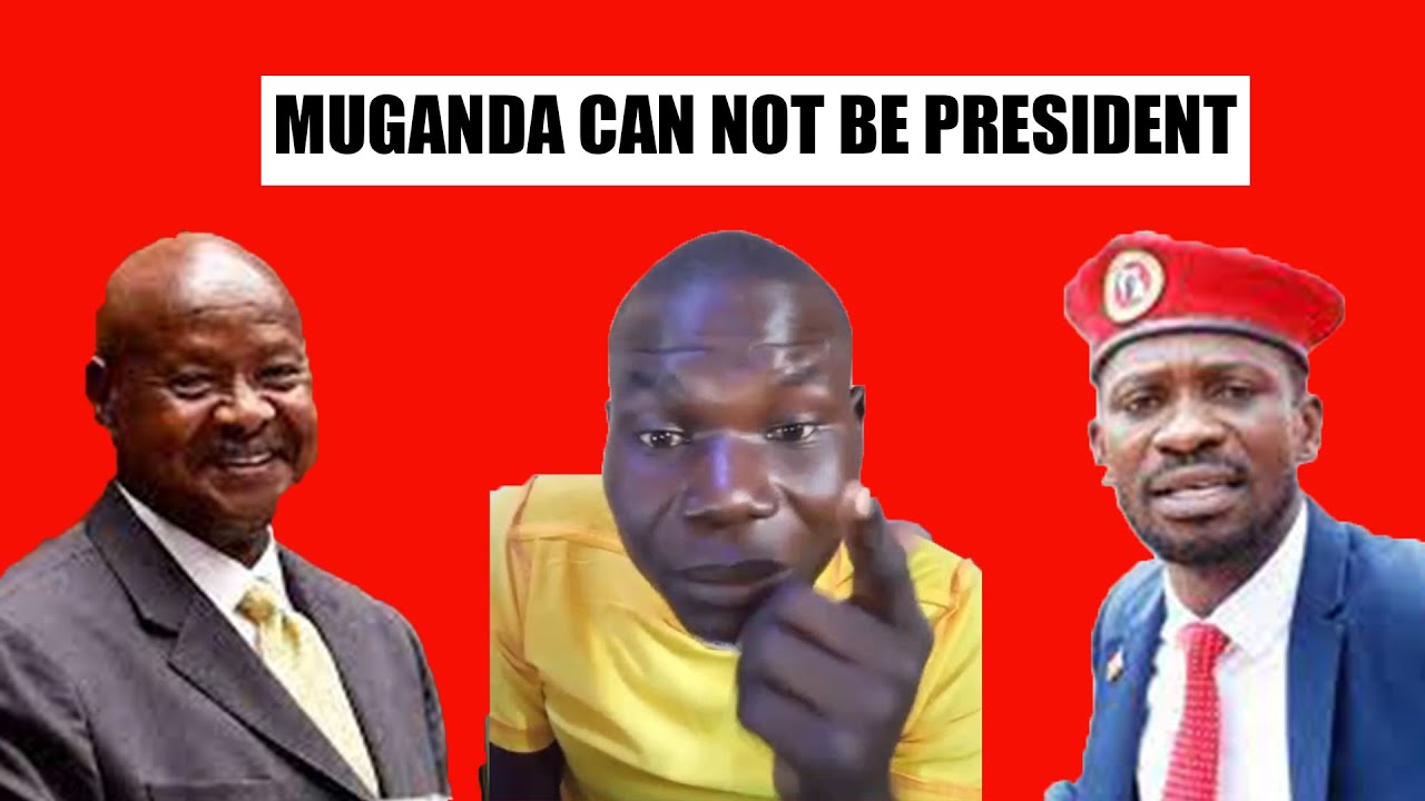 MUGANDA will not be PRESIDENT of UGANDA, MUSEVENI vs BOBI WINE - YouTube