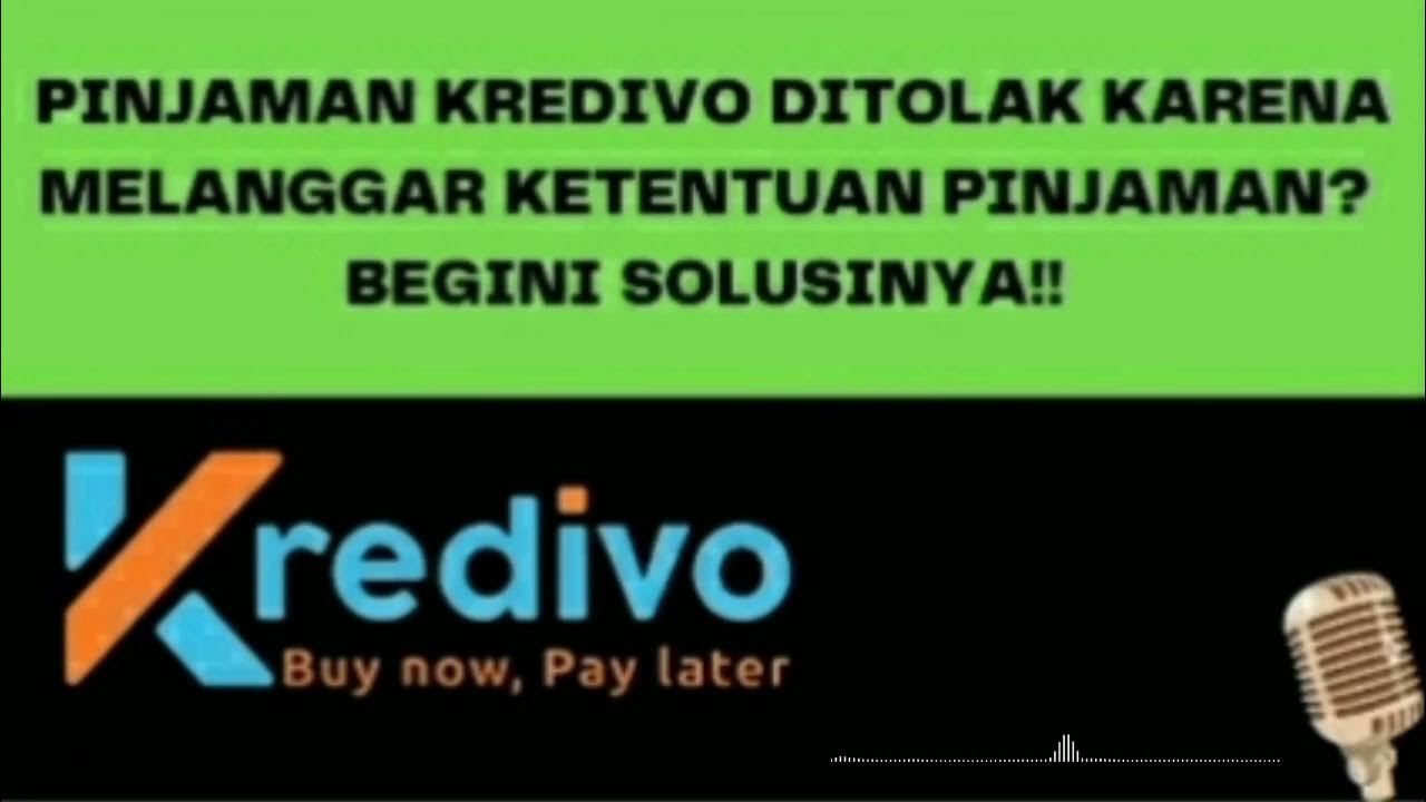 KASUS NASABAH KREDIVO! PINJAMAN DI TOLAK KRN DIANGGAP MELANGGAR KETENTUAN PINJAMAN, BEGINI ...