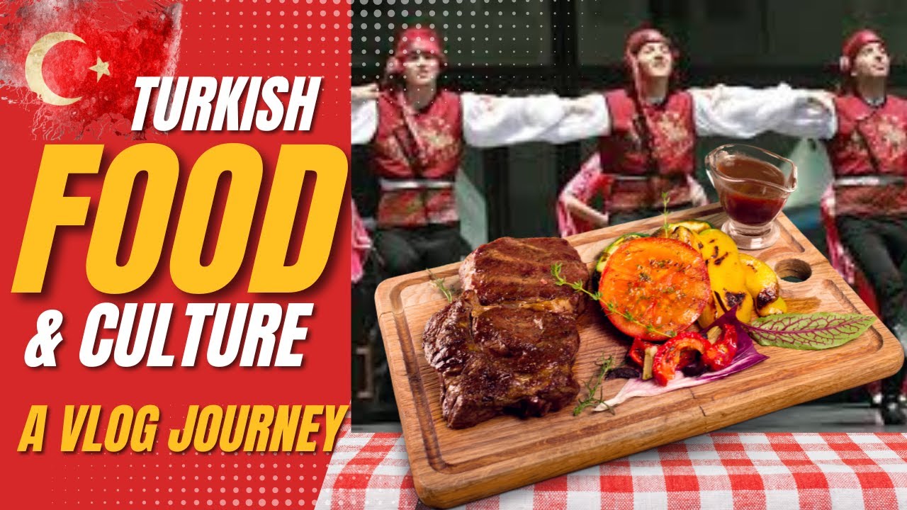 Turkish Food and Culture Unveiled: A Vlog Journey - YouTube