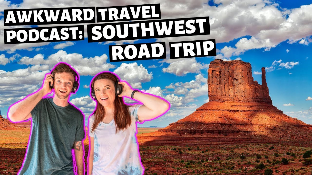 Utah Arizona Road Trip // Awkward Travel Chats Podcast // Episode 8 ...