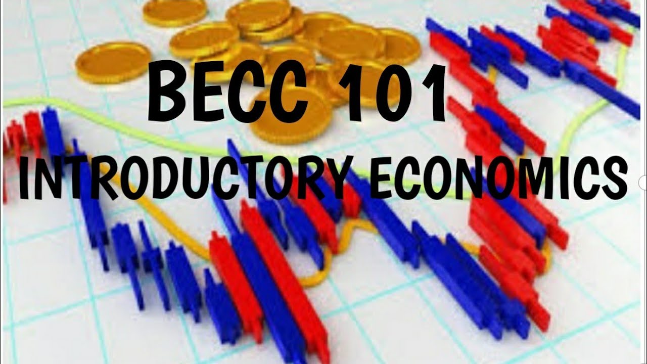 BECC 101 I INTRODUCTORY OF ECONOMICS@classicwayoflearning - YouTube