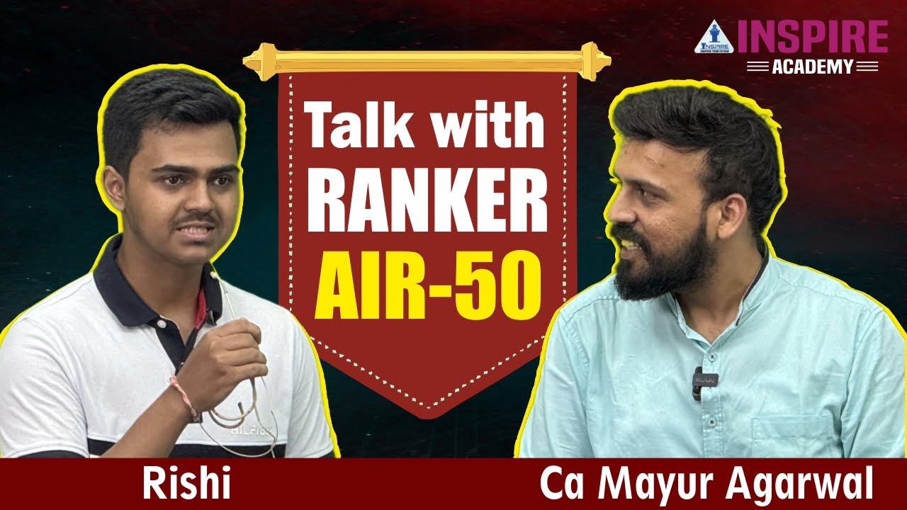 CA Inter AIR 50 Ranker Rishi Talk With CA Mayur Agarwal #csstudents #inspireacademy - YouTube