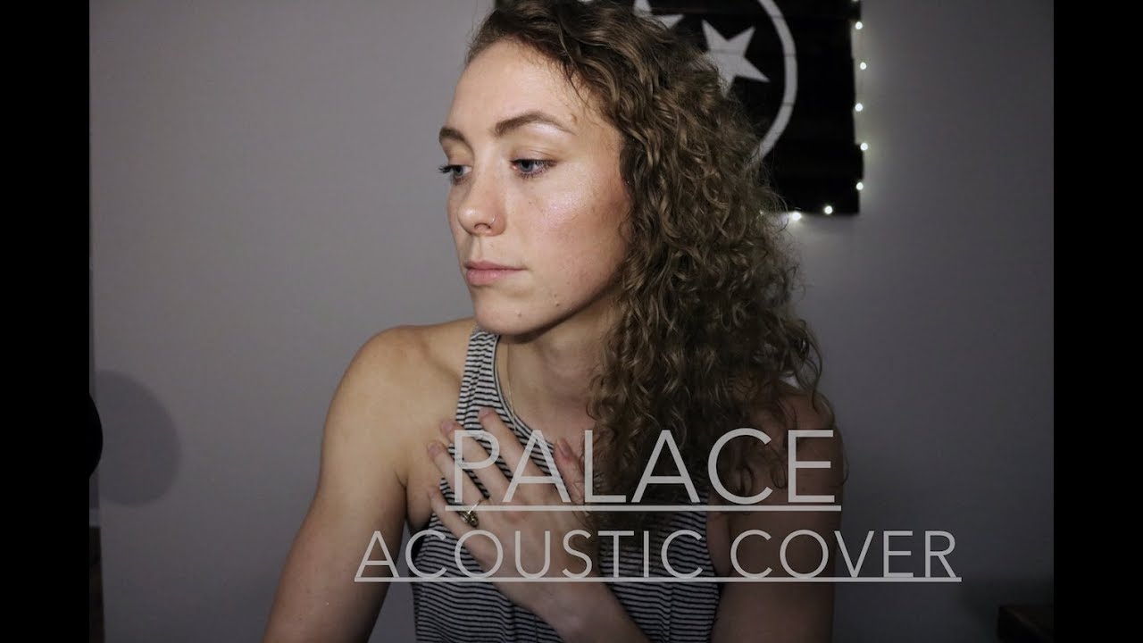 "Palace" x Sam Smith - Cam Version (Acoustic cover by Cali Wilson ...