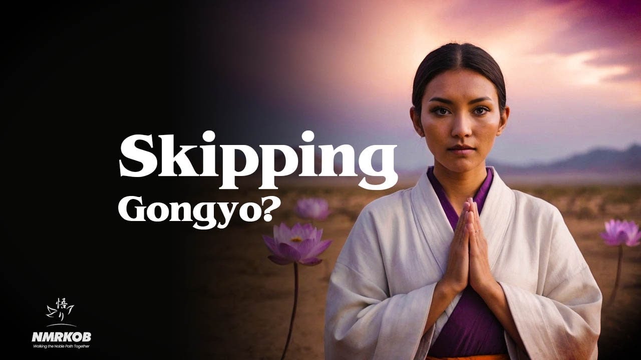 The Surprising Truth About Skipping Gongyo in Nichiren Buddhism - YouTube