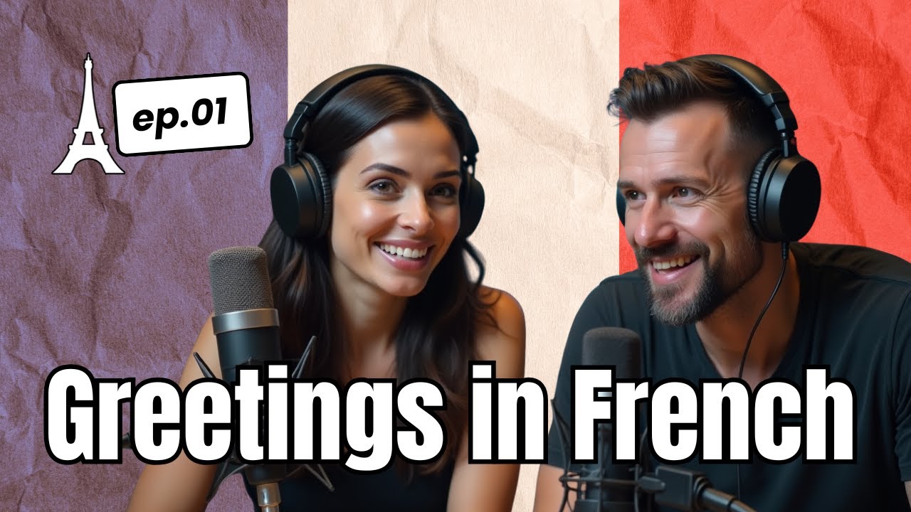EP 01 - Essential french greetings everyone should know - (Basic French ...