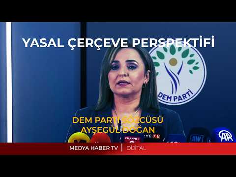 DEM PARTİ SÖZCÜSÜ AYŞEGÜL DOĞAN SÜRECE İLİŞKİN GELİŞMELERİ DEĞERLENDİRİYOR