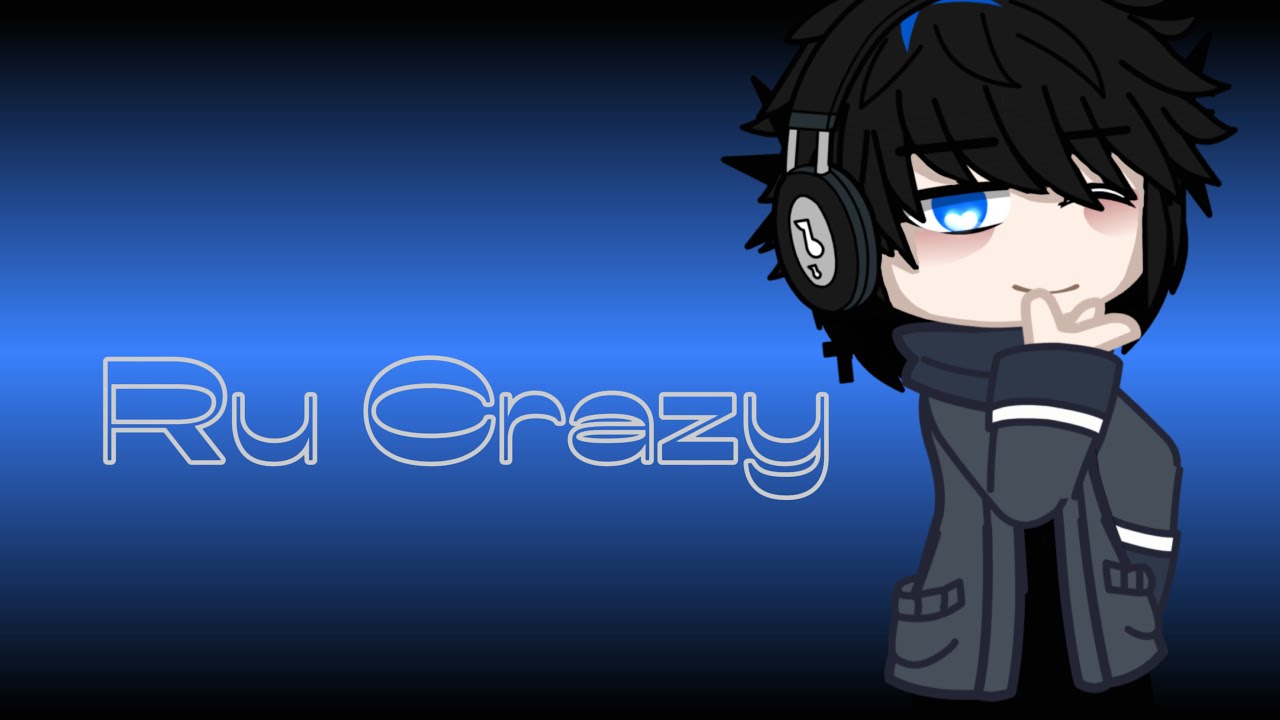 Ru crazy/ gacha life/ Conor Maynard/ GLMV/ gacha/ matthew_gcha/ lgtb ...
