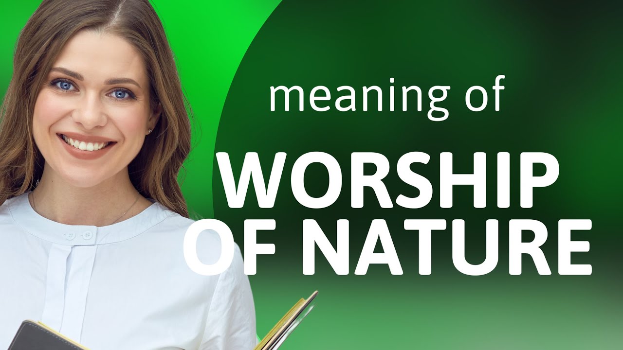 Embracing the Earth: Understanding the Worship of Nature - YouTube