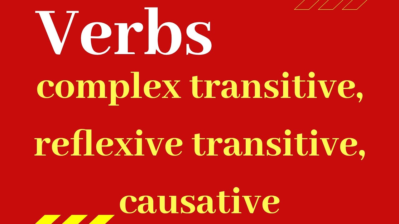 Verbs | complex transitive , reflexive transitive , causative for SSC ...