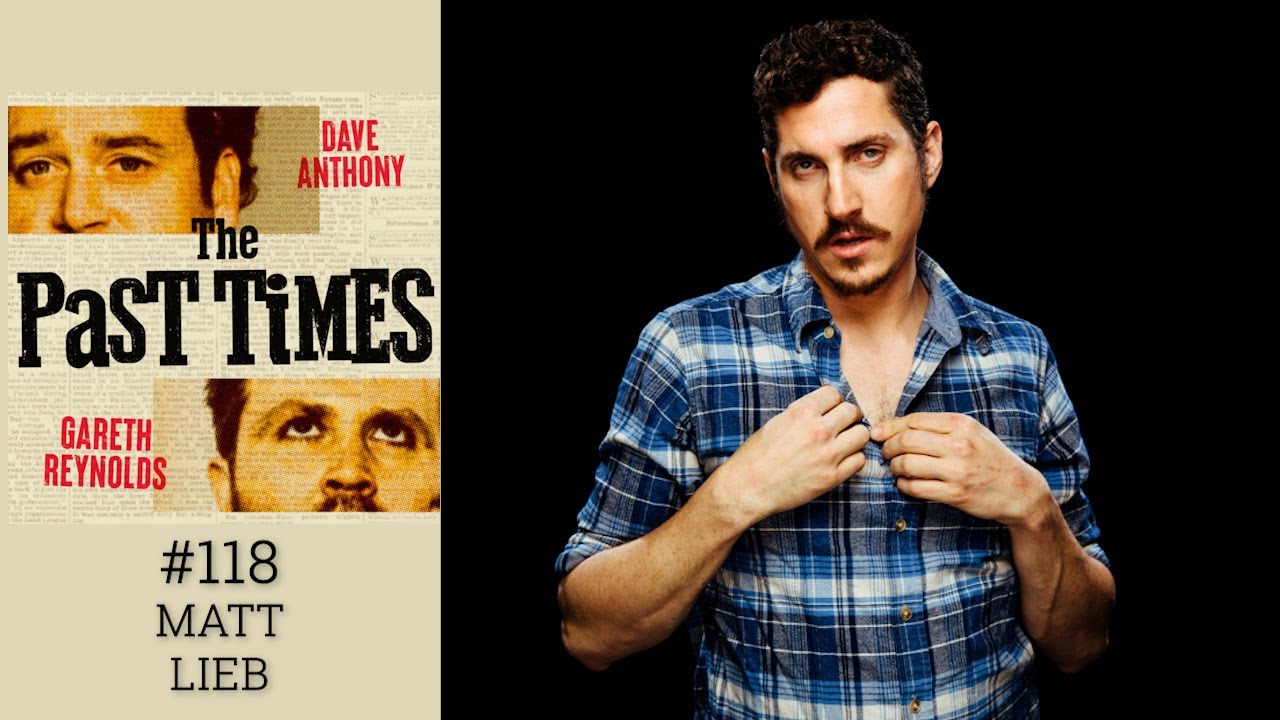 The Past Times Podcast Ep 118- Matt Lieb - YouTube Music