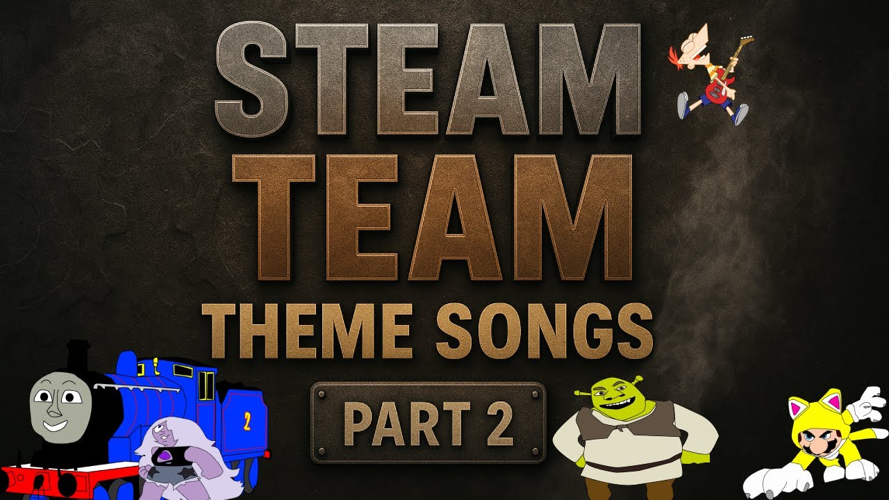 The Steam Team Theme Songs Part 2 - YouTube