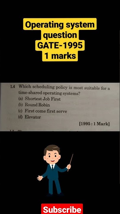 GATE 1995 1 Marks questions from operating system which scheduling policy is most suitable for ...