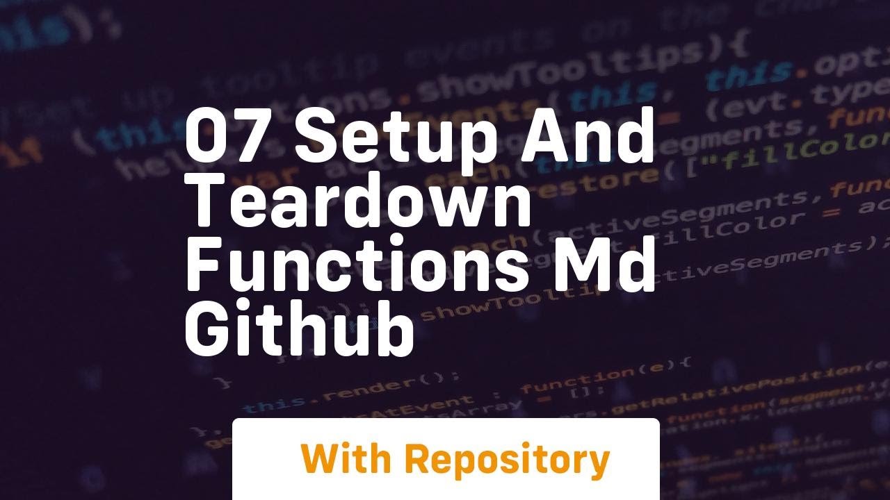 07 setup and teardown functions md github - YouTube