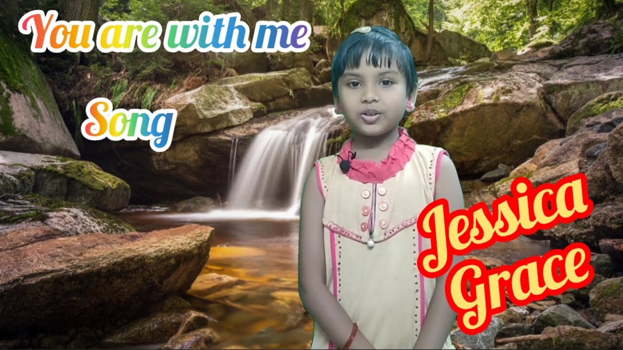 You are with me song (Jessica) -BIBLE MANNA - YouTube