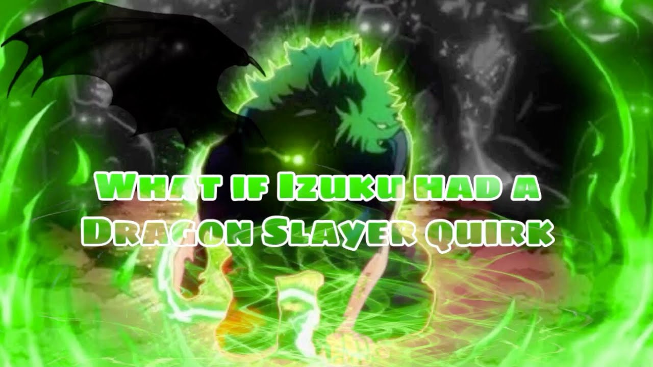 What if Deku had a Dragon Slayer quirk part 2: The Prodigy lets loose ...