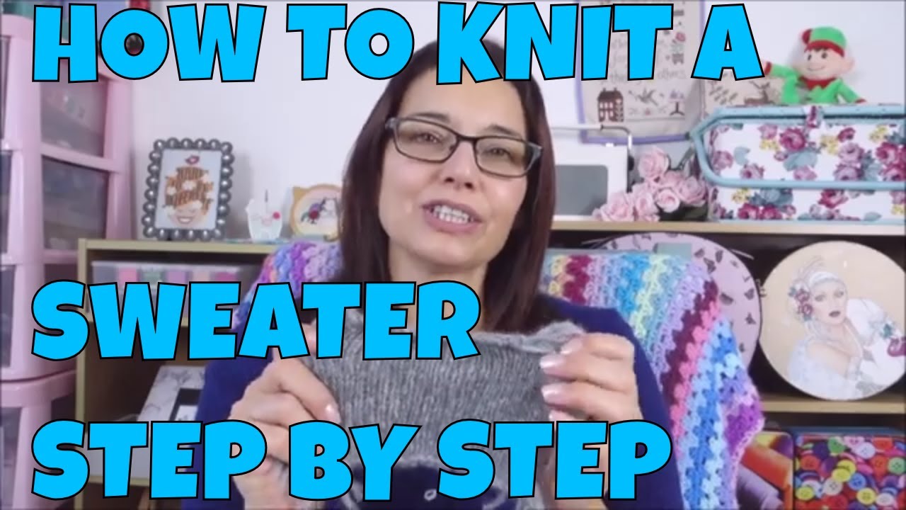How To Knit A Sweater For Beginners Step By Step 1 YouTube how-to-knit-a-sweater-for-beginners-step-by-step-1-youtube