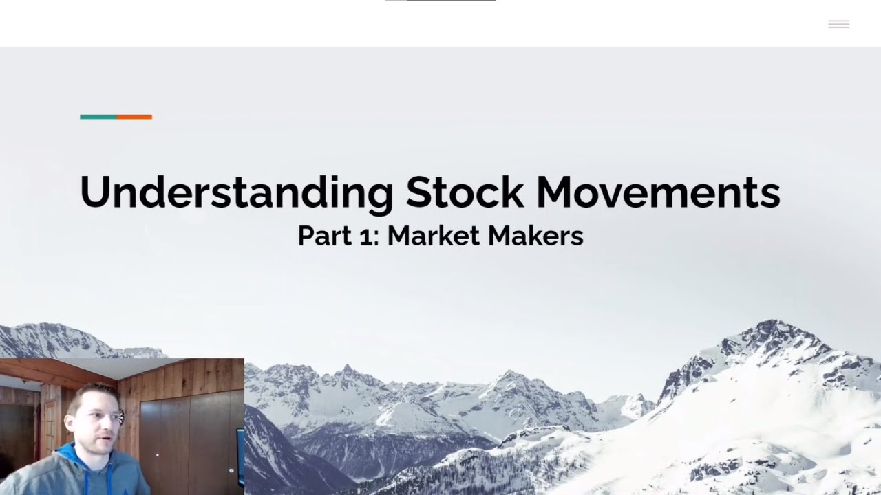 Understanding Stock Movements: Part 1 - Market Makers - YouTube