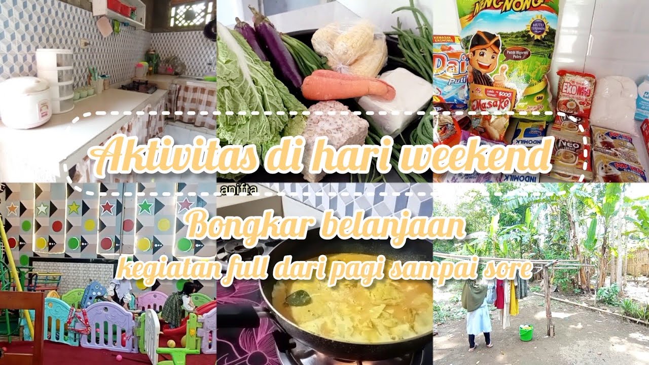 AKTIVITASKU DI HARI WEEKEND|BONGKAR BELANJAAN|BEBERES RUMAH ...