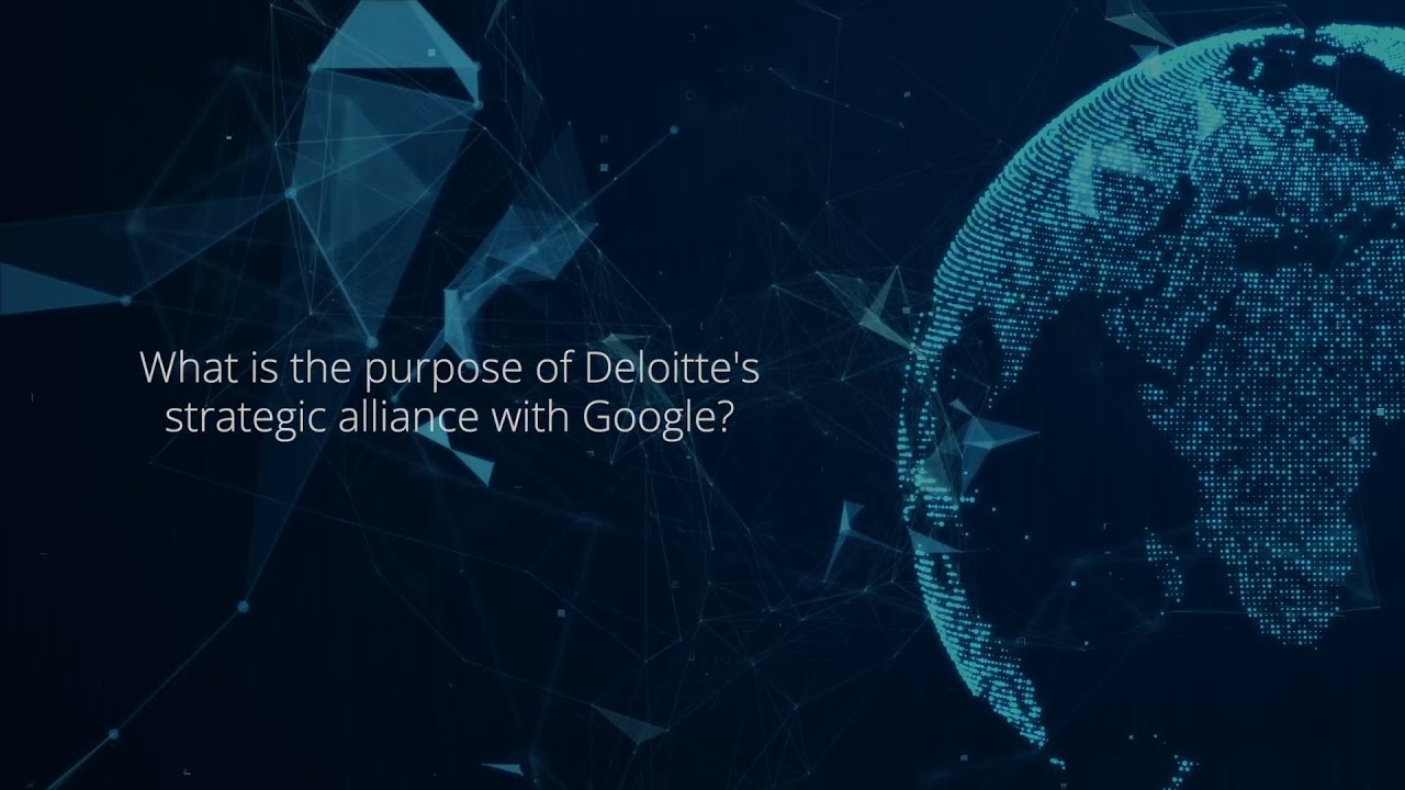 Deloitte's strategic alliance with Google | Digital government ...