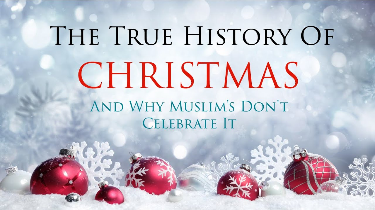 The True History of CHRISTMAS and why Muslims dont celebrate it | Mu ...