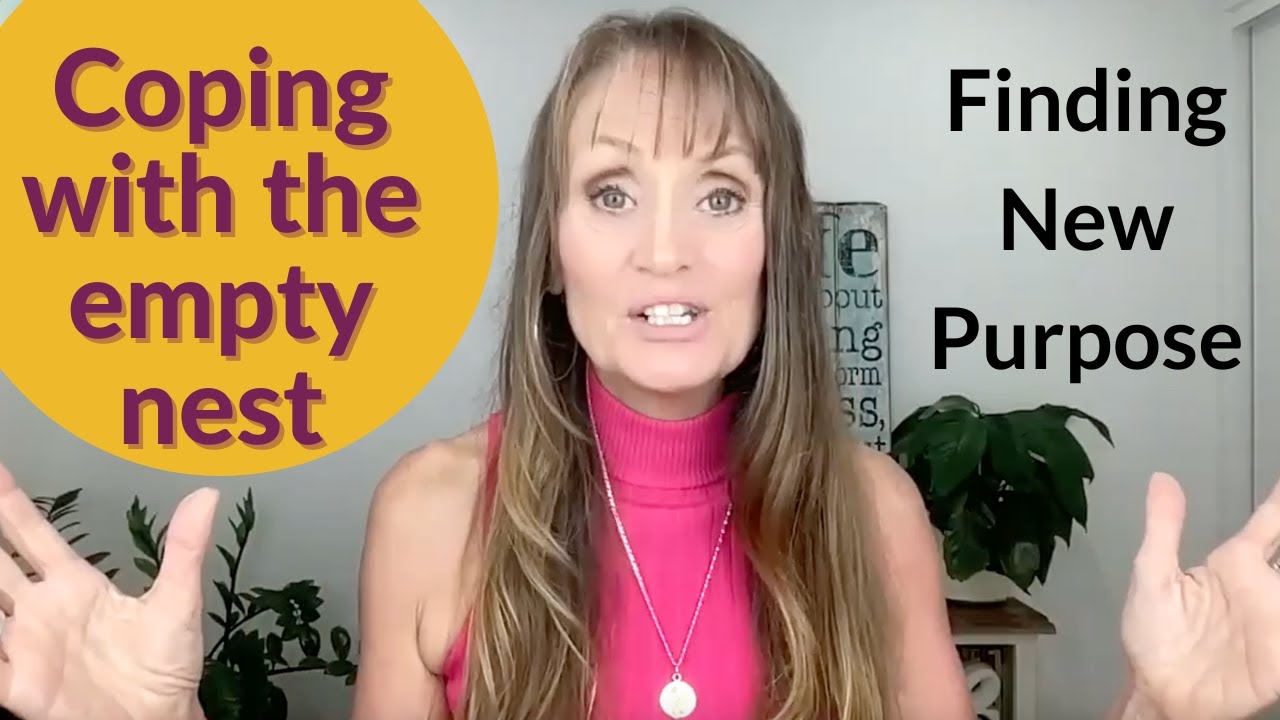 Coping With Empty Nest Syndrome | Letting go and Finding New Purpose ...
