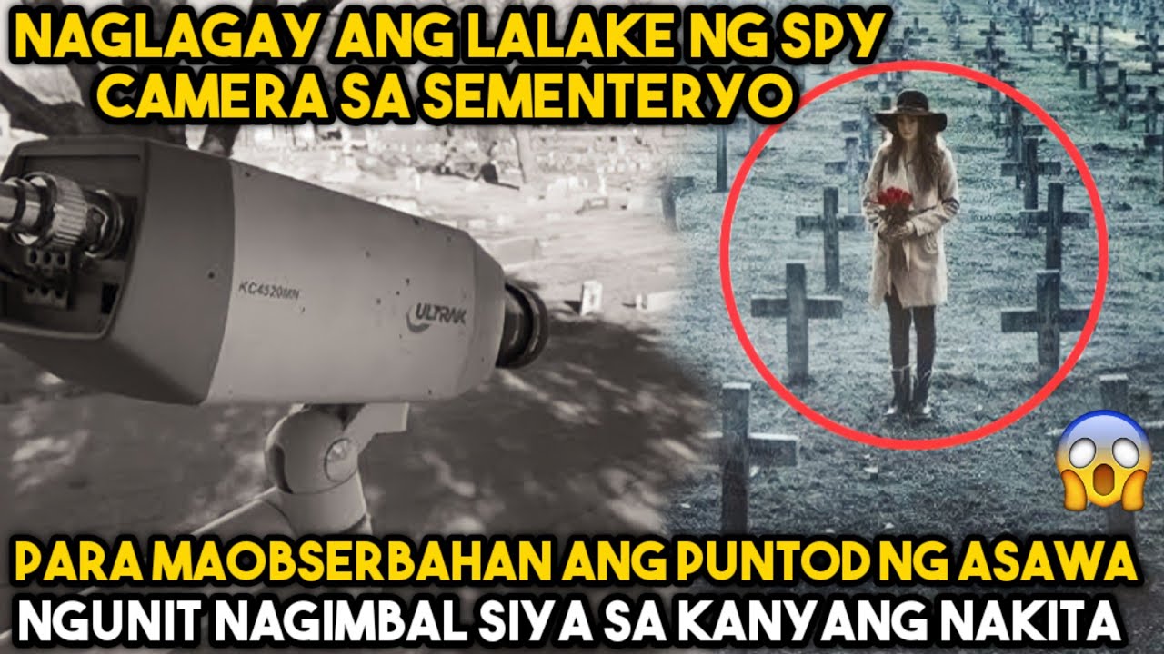 NAGLAGAY ANG LALAKE NG SPY CAMERA SA SEMENTERYO PARA MAOBSERBAHAN ANG ...